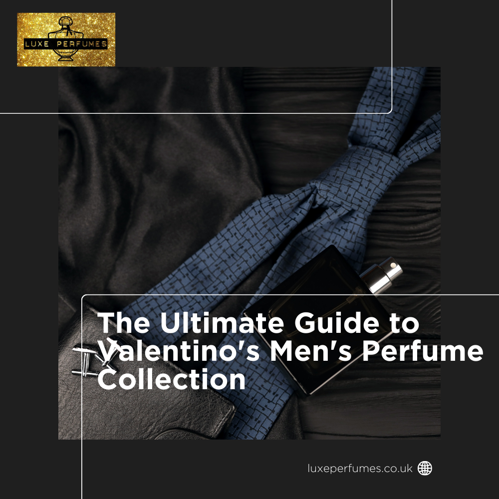 The Ultimate Guide to Valentino's Men's Perfume Collection – LuxePerfumes
